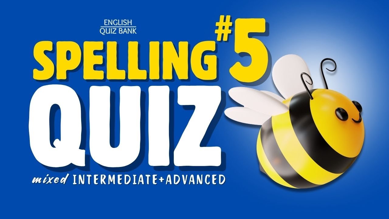 English Spelling Quiz 5 | Test Your Spelling Skills at Intermediate ...