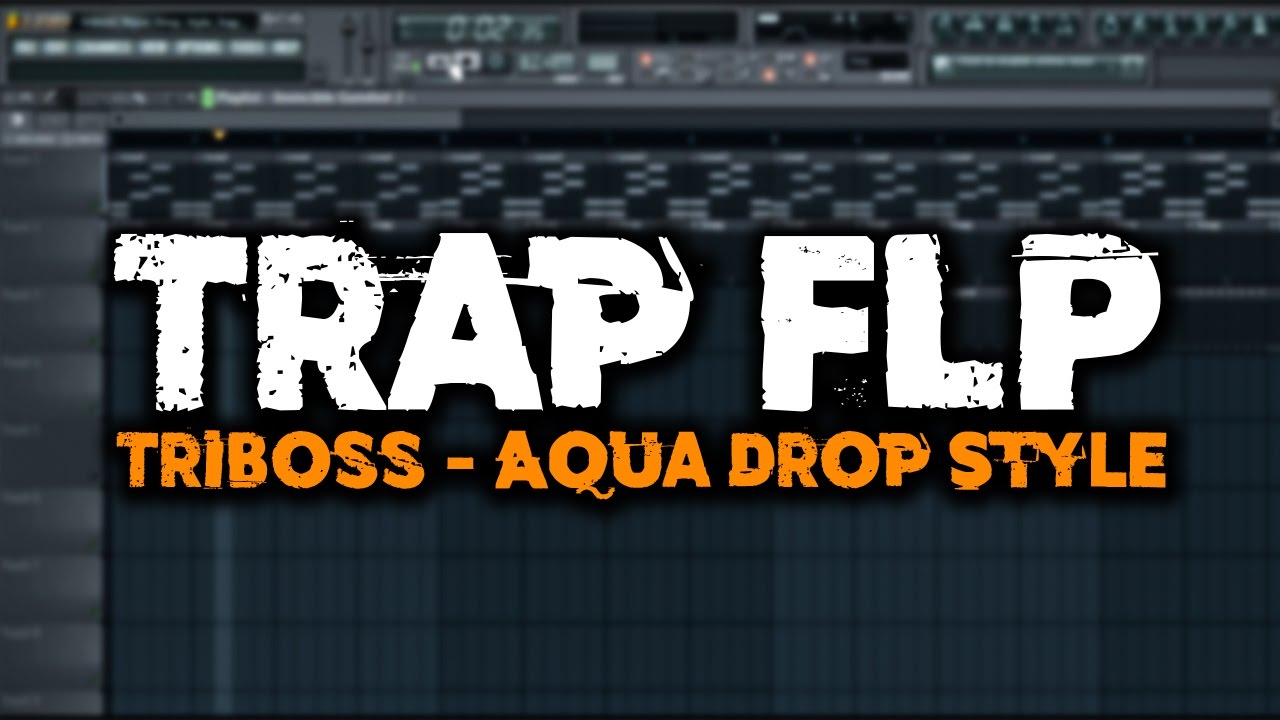 Triboss - Aqua Drop Style Trap | FL Studio 11 (FLP) - YouTube