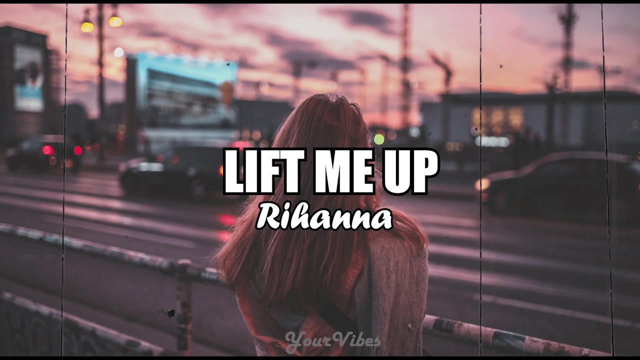 Rihanna - Lift Me Up (Lyrics Only) #YourVibes - YouTube
