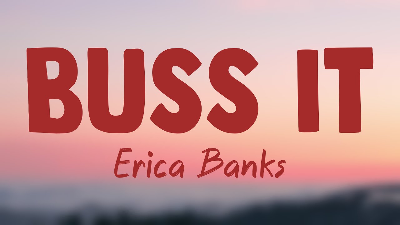 Buss It - Erica Banks (Lyrics) 🎵 - YouTube