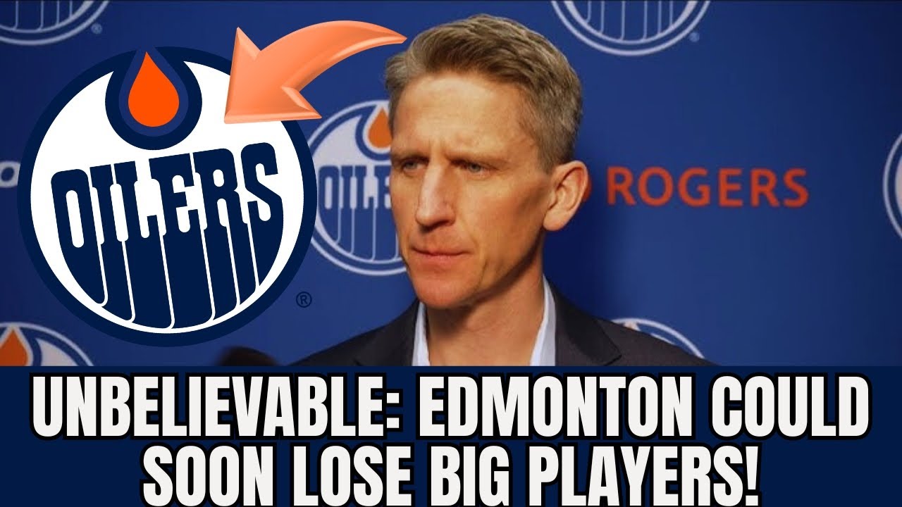 THEY ARE LEAVING EDMONTON! BIG OILERS PLAYERS ABOUT TO SAY GOODBYE ...