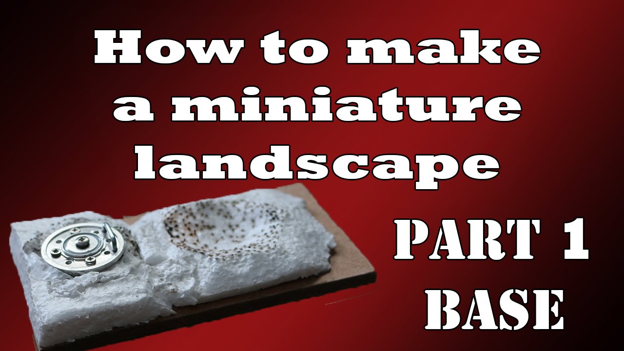 How to make a miniature landscape - Part 1 - YouTube