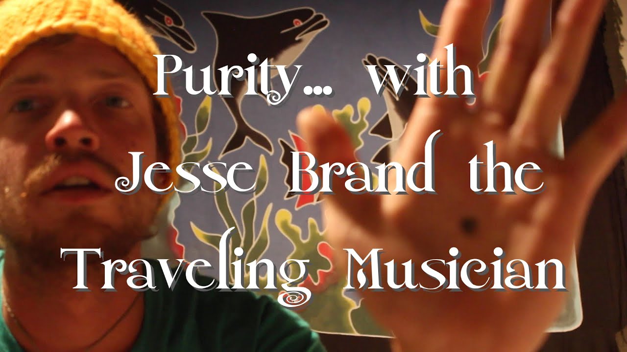 Purity with Jesse Brand the Traveling Musician - YouTube