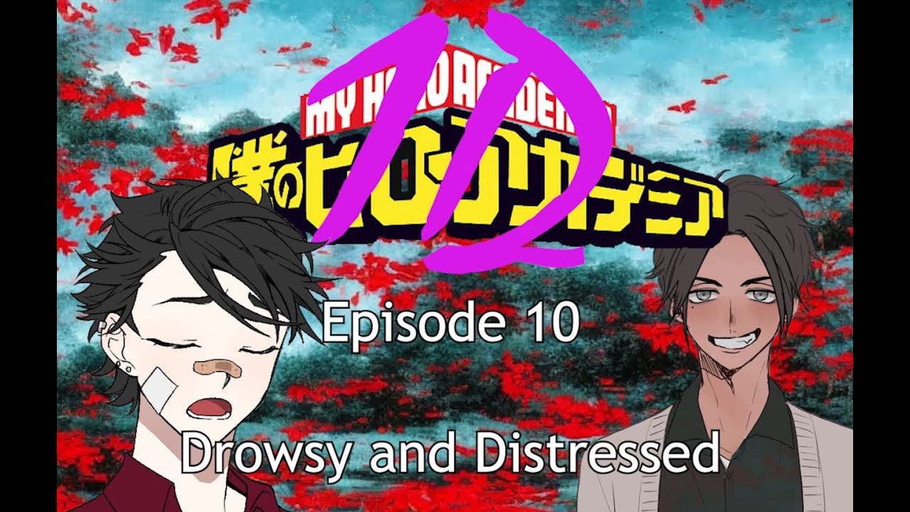 'DROWSY AND DISTRESSED' Class D MHA DnD - YouTube