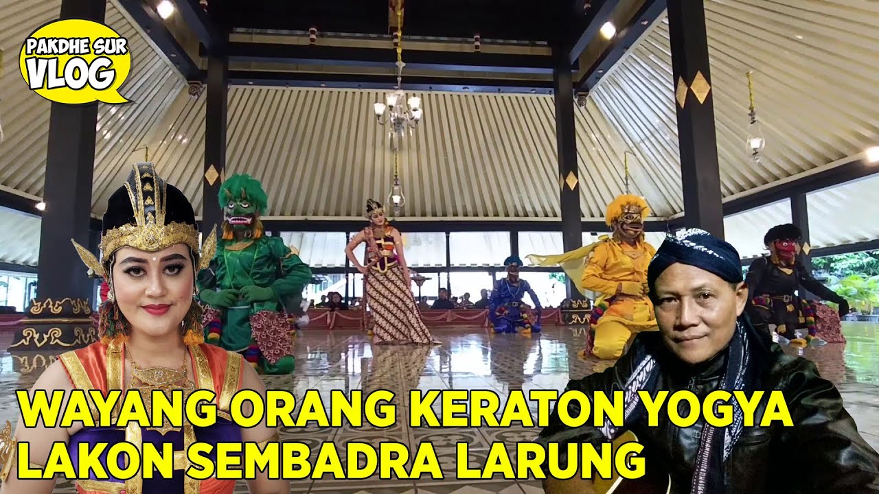 WAYANG WONG KERATON YOGYA LAKON SEMBADRA LARUNG - PAKDHE SUR VLOG #298 ...