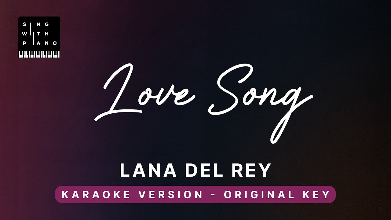 Love song - Lana Del Rey (Original Key Karaoke) - Piano Instrumental ...