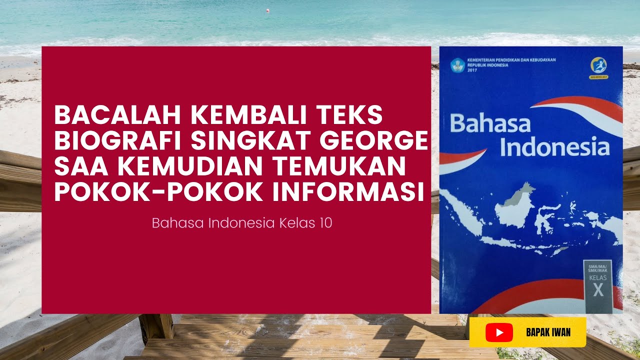 Bacalah Kembali Teks Biografi Singkat George Saa Kemudian Temukan Pokok ...