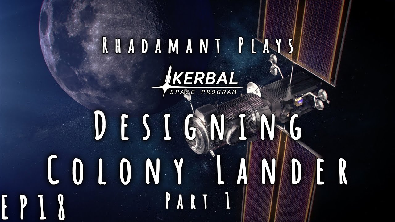 Kerbal Space Program - Designing Colony Lander Part 1 // EP18 - YouTube