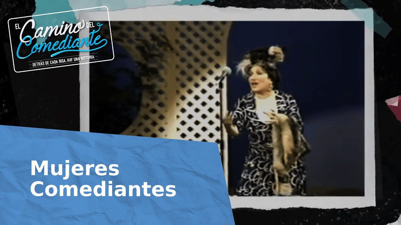 Mujeres Comediantes | El Camino del Comediante | Capítulo 02 - YouTube