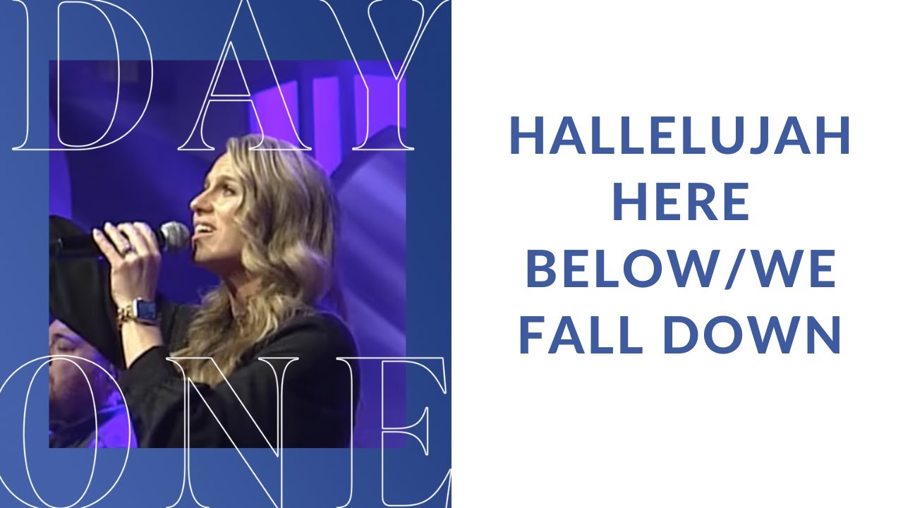 “Hallelujah Here Below/We Fall Down” Day One Worship | February 19 ...