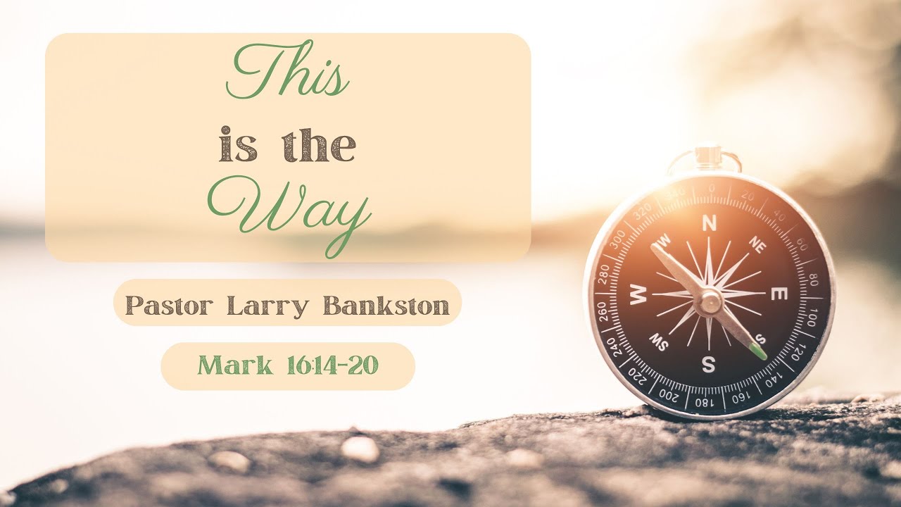 Pastor Larry Bankston "This is the Way" Wednesday Night 6-26-2024 - YouTube