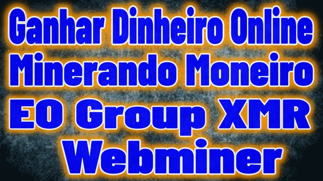 Como Ganhar Dinheiro Online Minerando Moneiro: Tutorial Completo com o ...