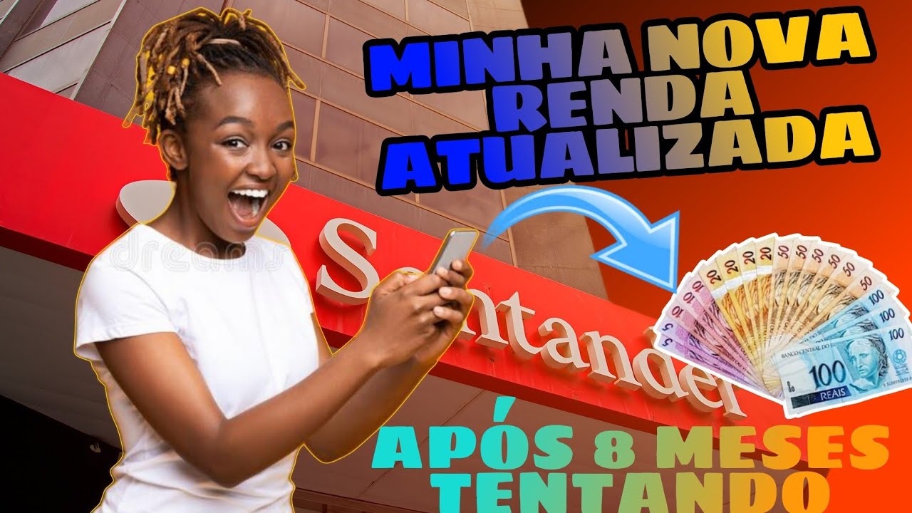 ♨️FINALMENTE CONSEGUIR ATUALIZAR MINHA RENDA ATRAVÉS DO SANTANDER WAY ♨ ...
