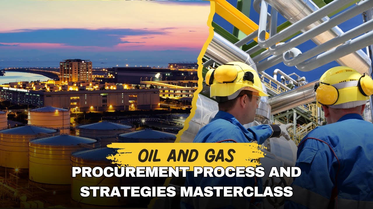 Oil and Gas Procurement Process and Strategies Masterclass🌱 - YouTube