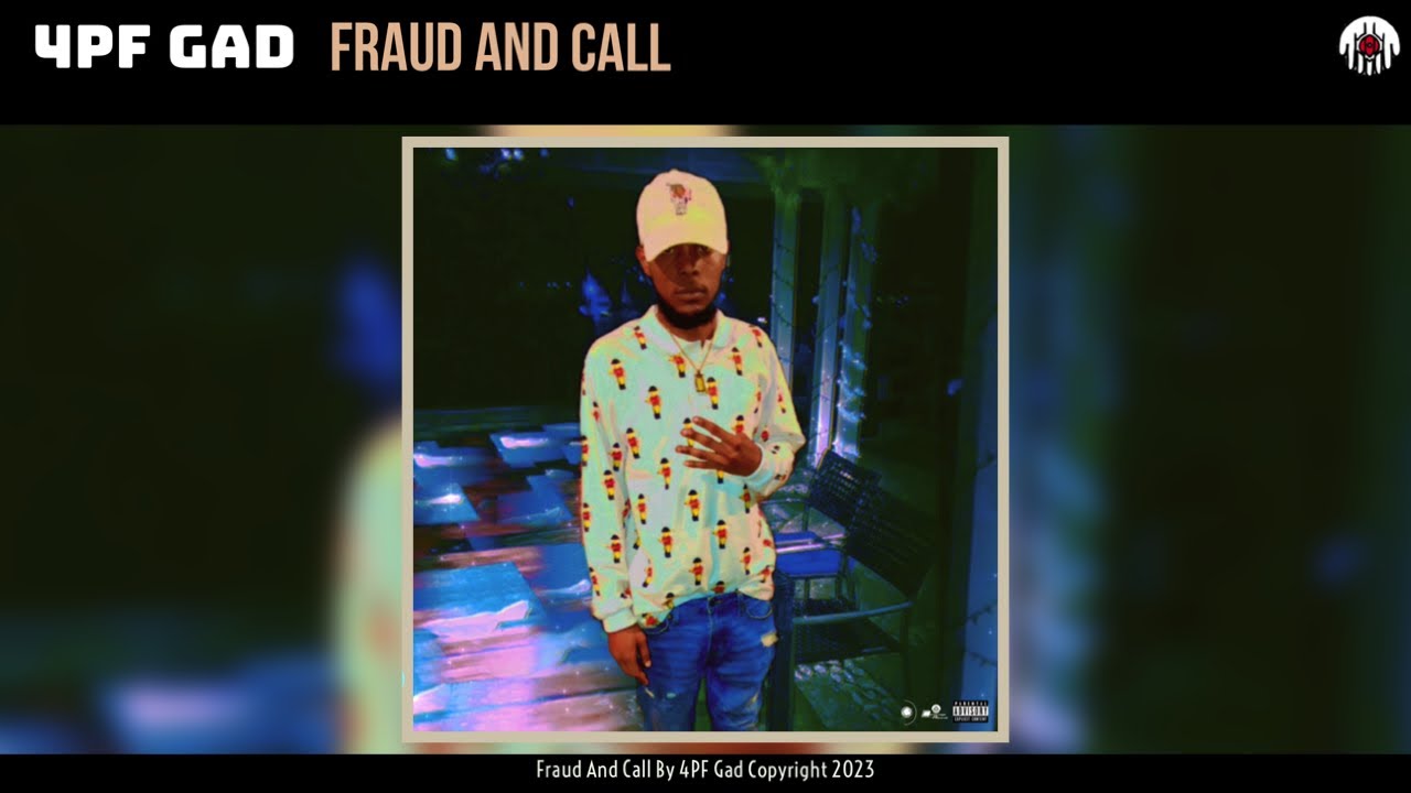 4PF Gad - Fraud And Call Official Audio) - (Prod. Mecharnage Records ...
