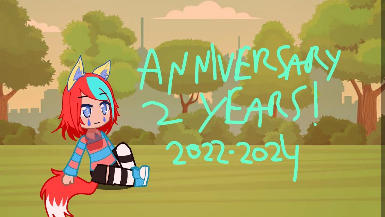 Anniversary 2 years || GCMV || Gacha club - YouTube