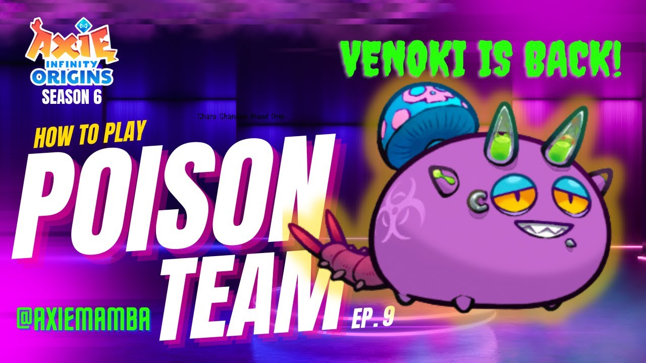 Venoki is back! | How To Play Poison Team in Axie Infinity Origins ...