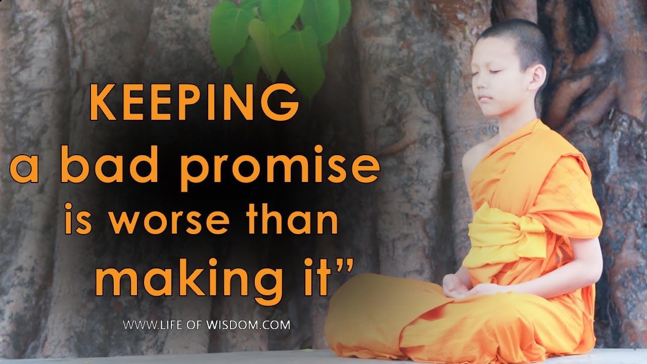 KEEPING A BAD PROMISE IS WORSE THAN MAKING IT | THE BEST TEACHINGS OF ...