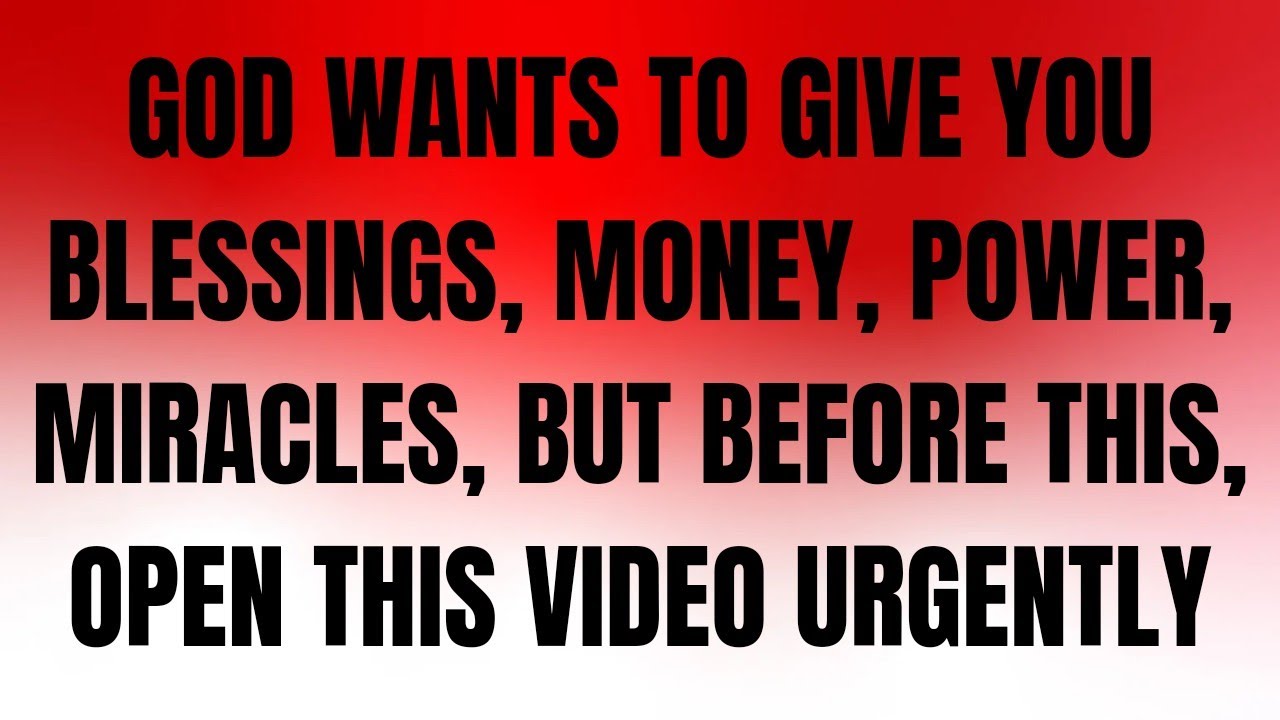 God wants To Give You Blessings, Money, power, Miracles, But Before ...