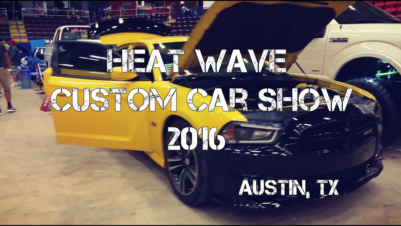 2016 Heat Wave Car Show, Custom Sounds (Austin, TX) - YouTube