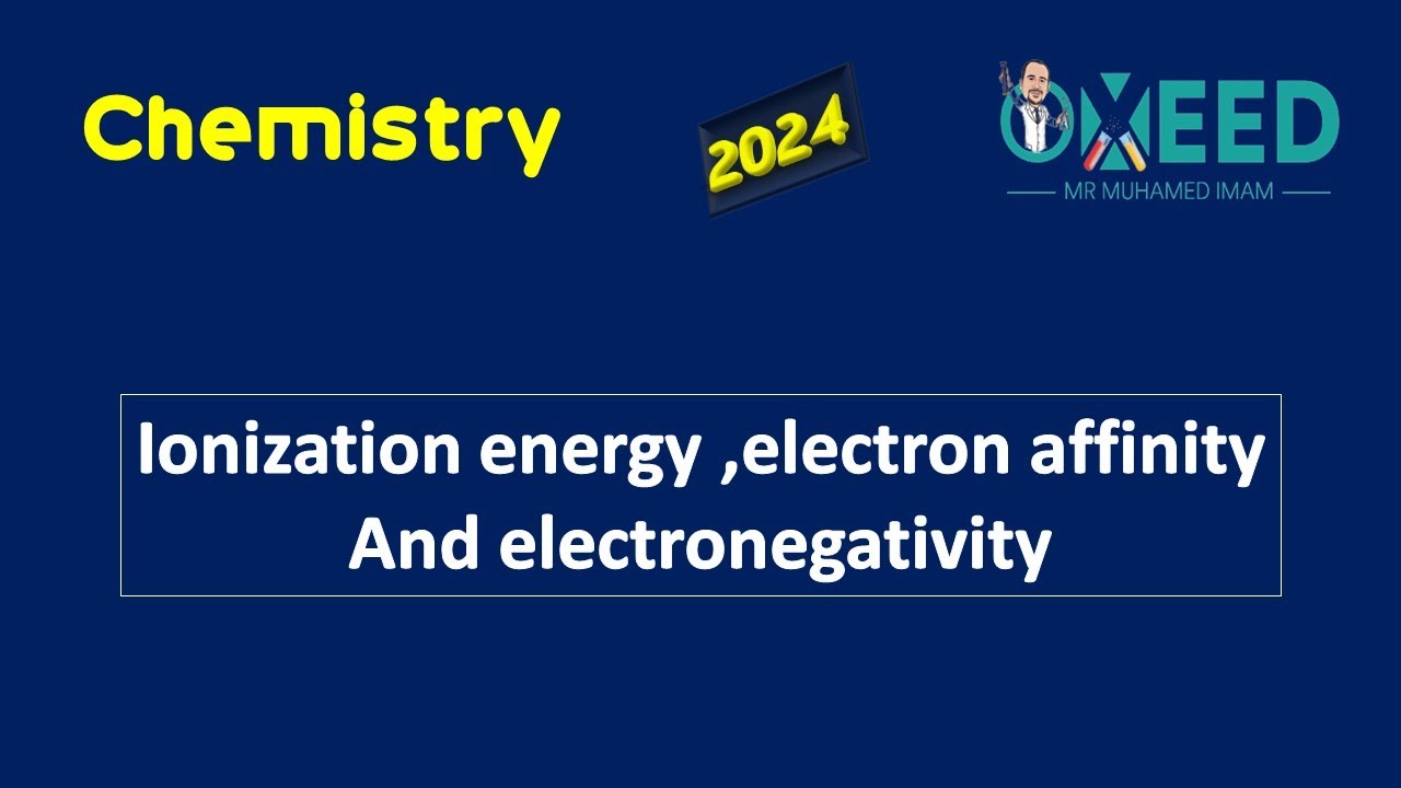 ionization energy,electron affinity and electronegativity for the IB student - YouTube