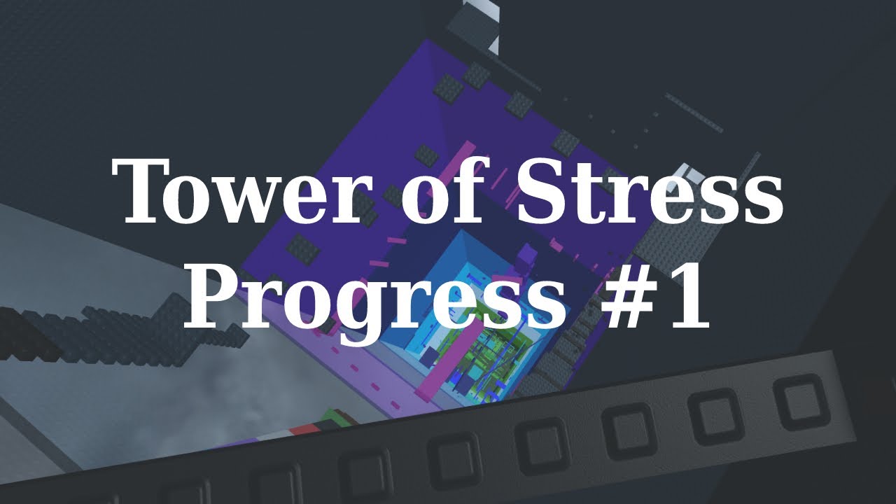 Progress video for ToS AKA Tower of Stress - YouTube