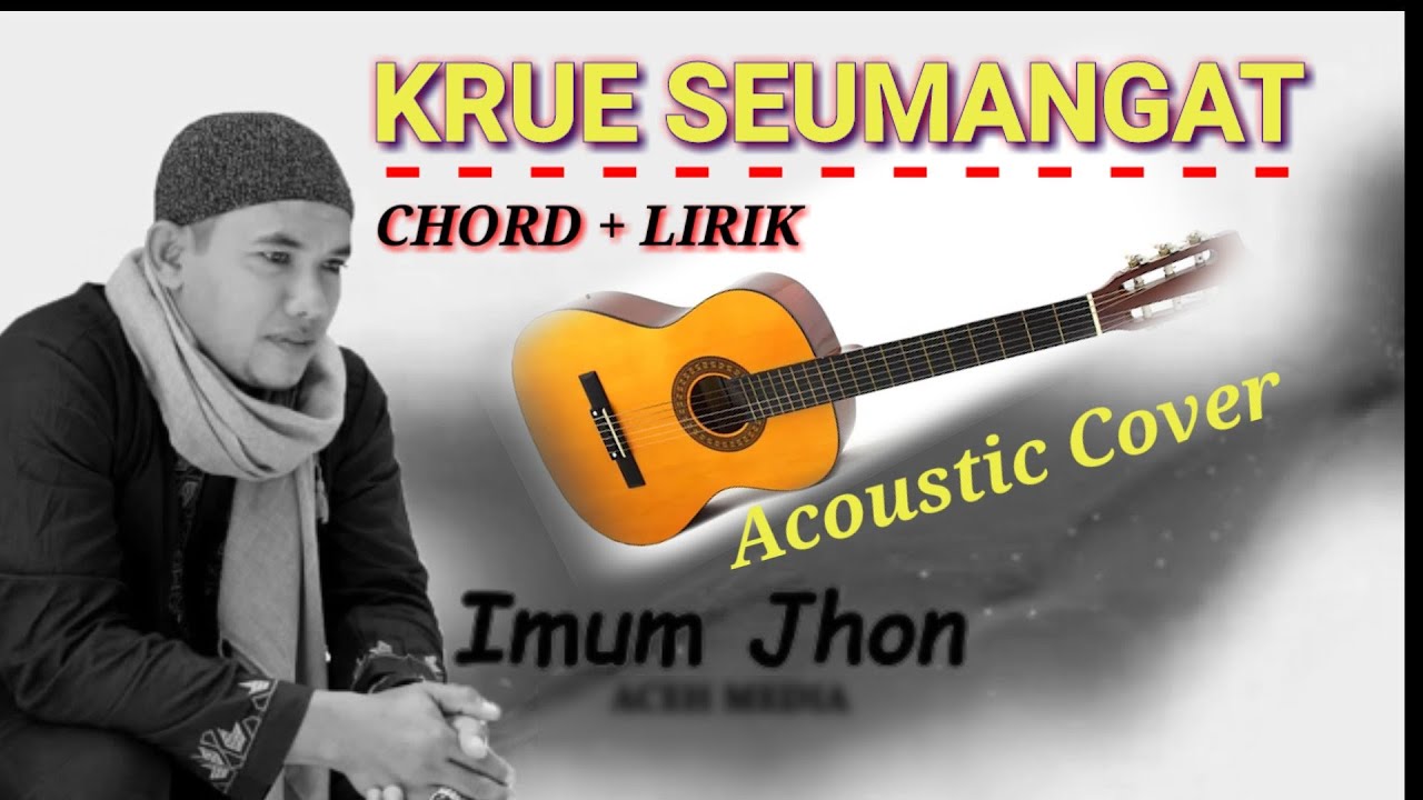 imum JOHN - KRU SEUMANGAT - CHORD+LIRIK || ANIMASI GITAR 3D - YouTube
