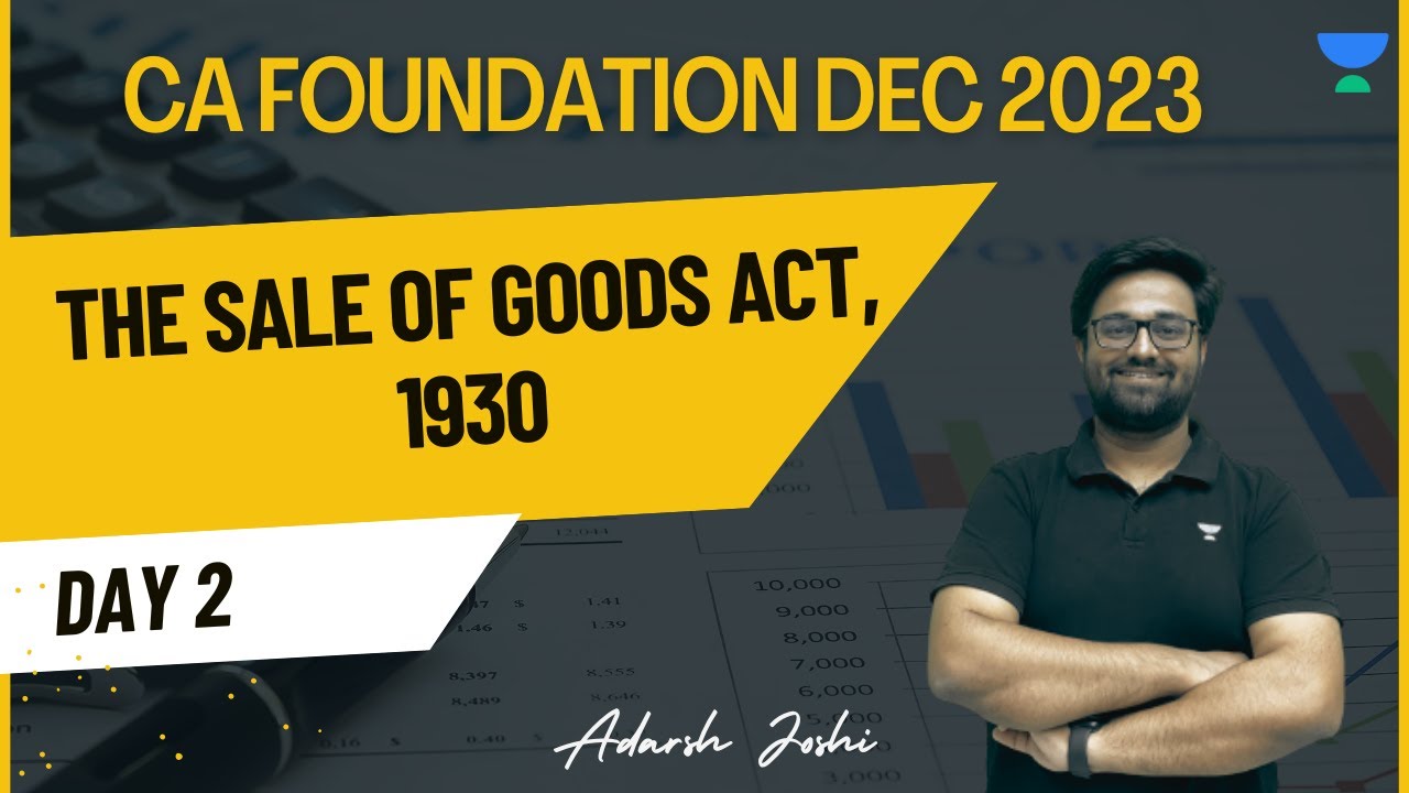 The Sale of Goods Act, 1930 | Day 2 | Adarsh Joshi - YouTube