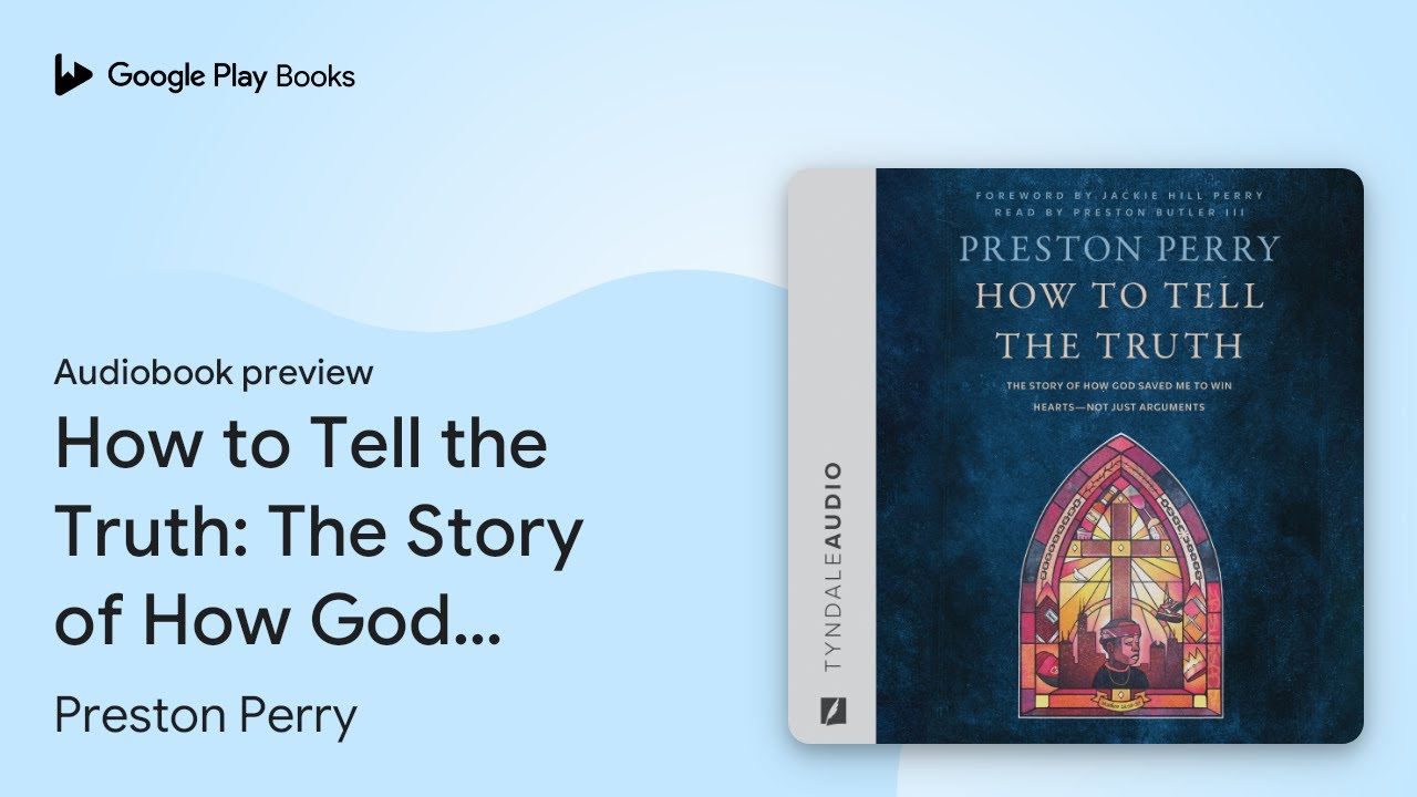 How to Tell the Truth: The Story of How God… by Preston Perry ...