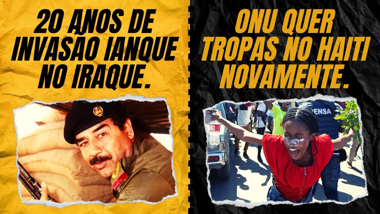 20 anos de invasão ianque no Iraque. // ONU quer tropas no Haiti ...
