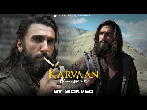 Karvaan Mashup 2026 | SICKVED