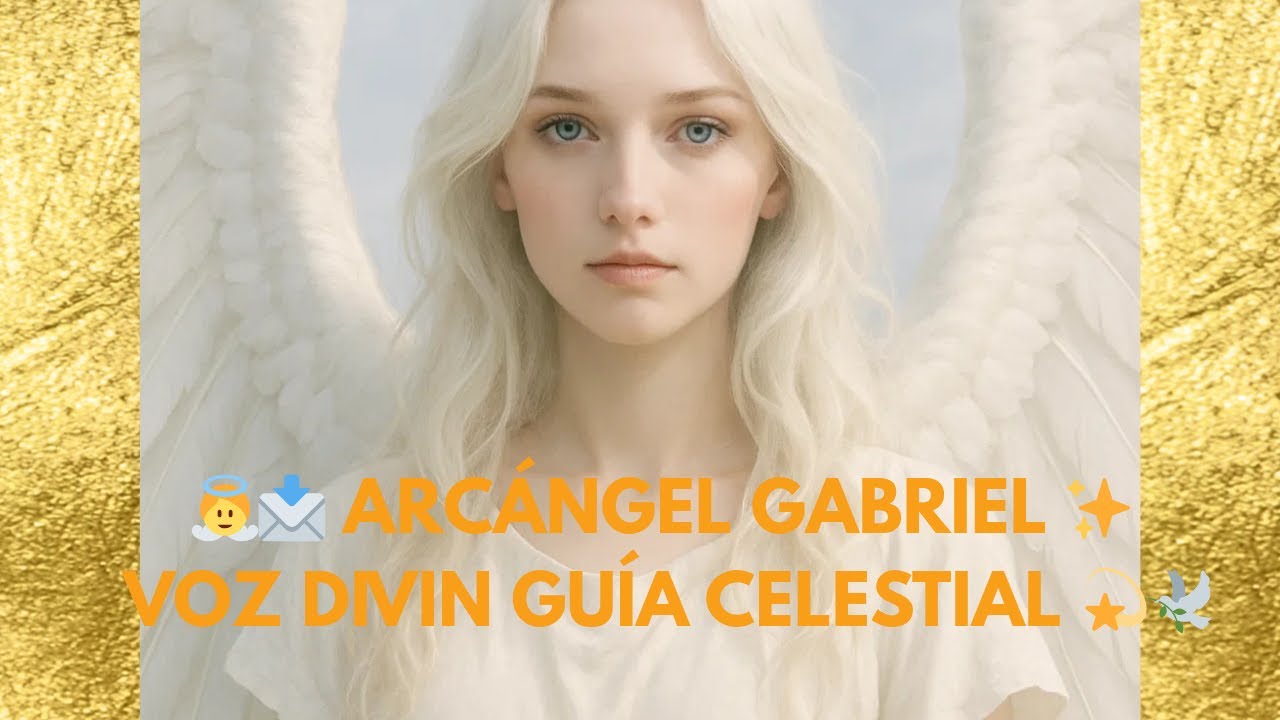 👼📩 Arcángel Gabriel Voz divina, mensajes claros y guía celestial 💫🕊️ ...