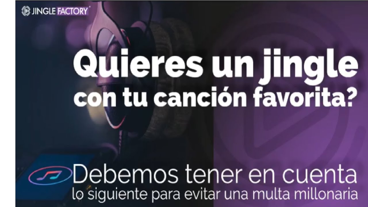 Quieres Un Jingle Con Tu Canción Favorita?--Explicación| Jingle Factory ...