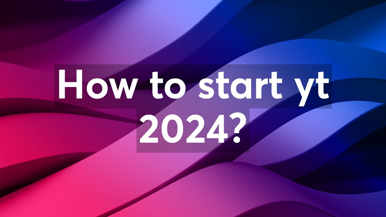 How to start yt 2024? - YouTube