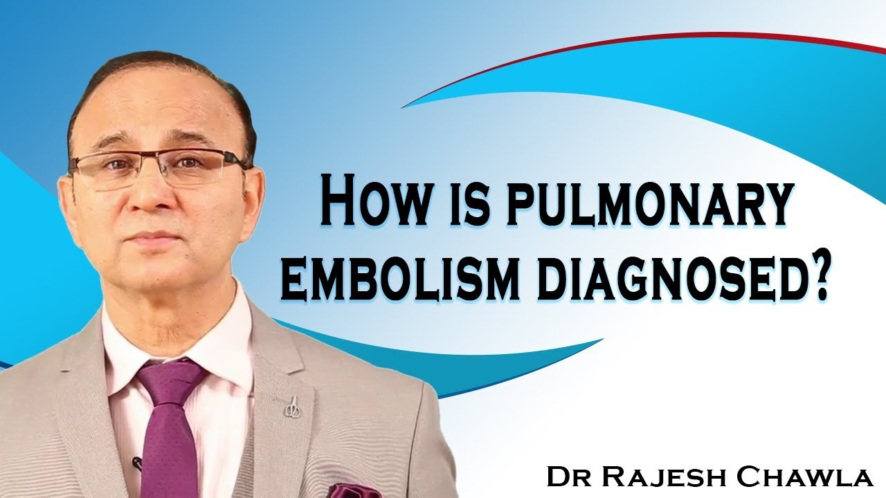 How is pulmonary embolism diagnosed : Dr Rajesh Chawla | Medtalks - YouTube