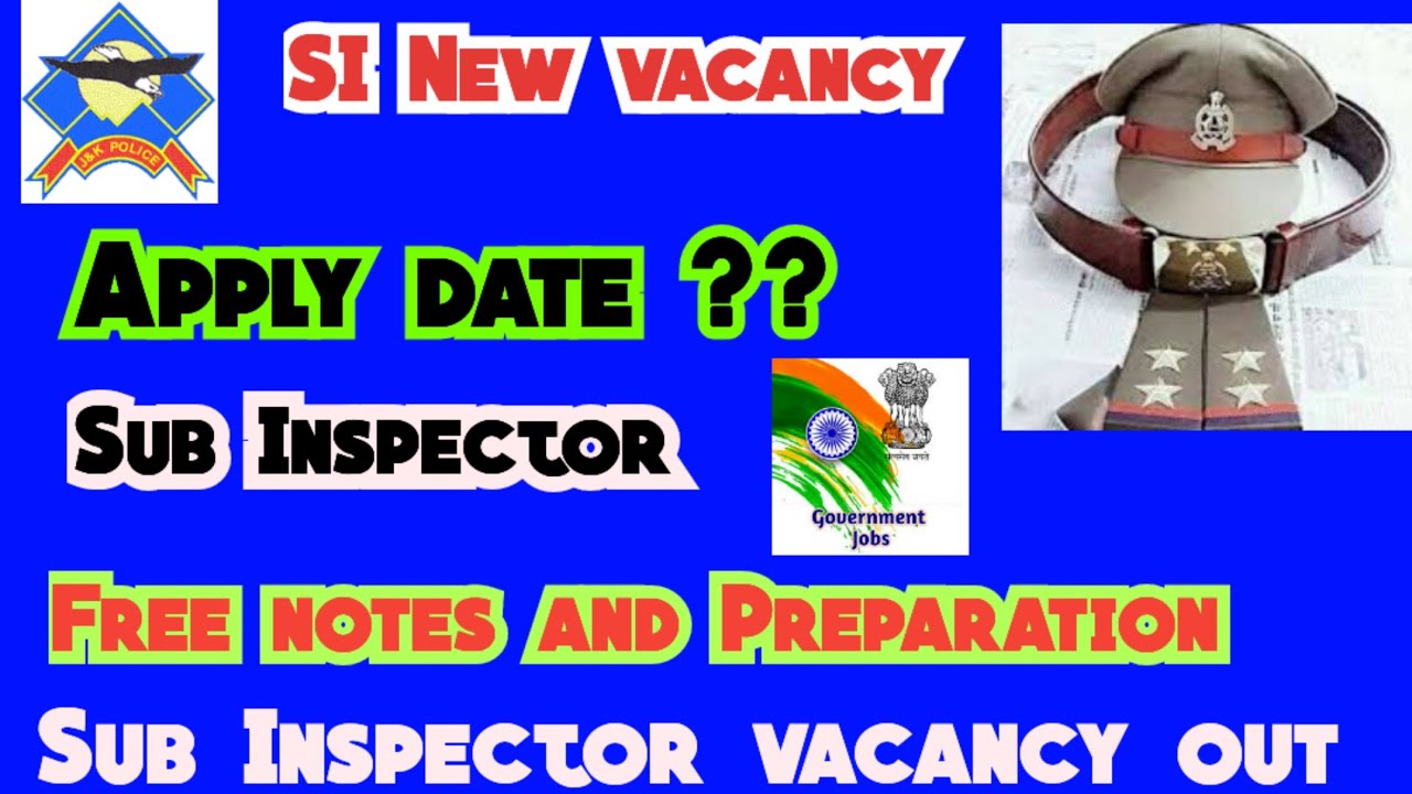 Sub Inspector new vacancy out|Si jobs out|Sub inspector new vacancy in ...