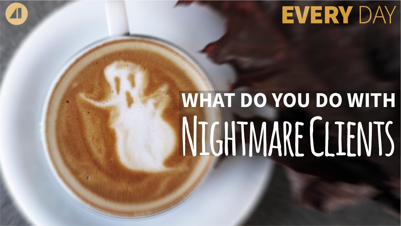 What Do You Do With Nightmare Clients? - Episode 59 - YouTube