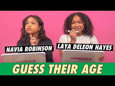 Navia Robinson & Laya DeLeon Hayes - Guess Their Age - YouTube