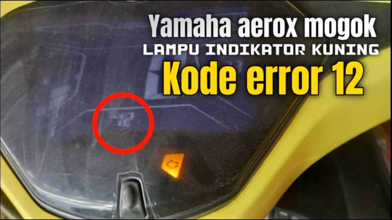 YAMAHA AEROX TIDAK BISA DI STARTER DENGAN KODE ERROR 12 #yamahaaerox ...