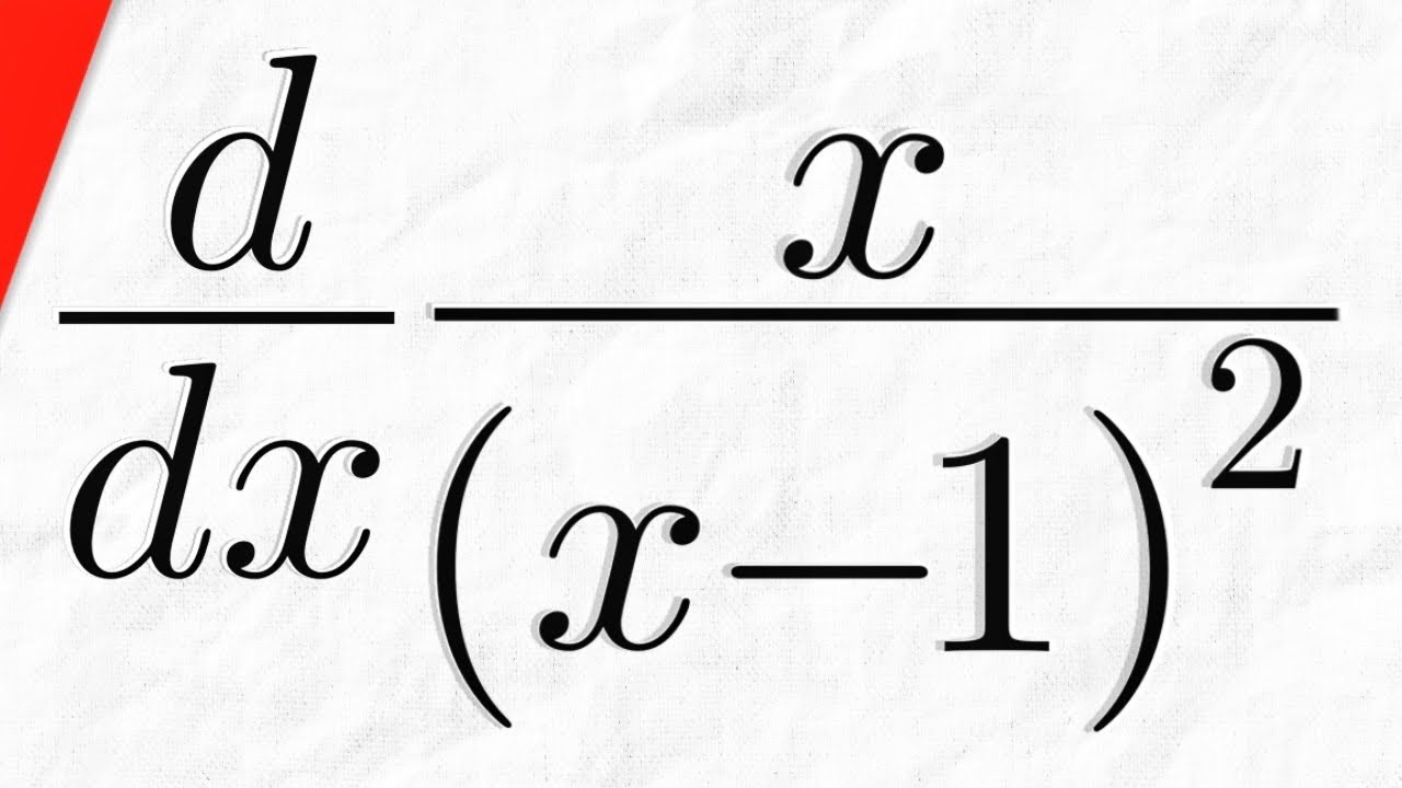Derivative of x/(x-1)^2 | Calculus 1 Exercises - YouTube