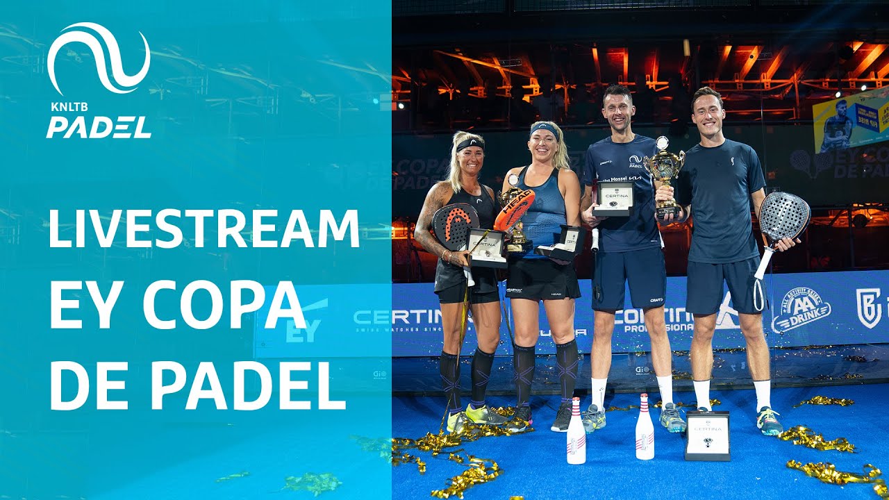 EY Copa de Padel | Zondag 4 september 2022 - The Finals | KNLTB - YouTube