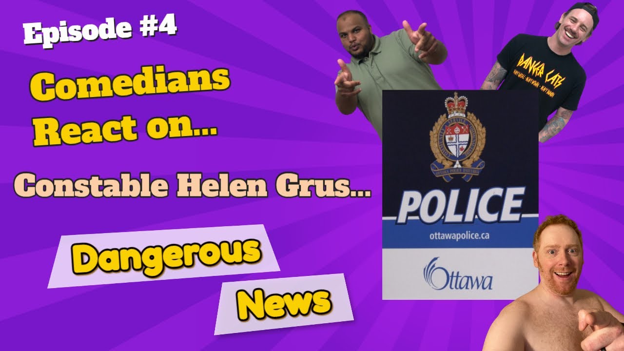 3 Canadian Comedians give their 2 cents on Constable Helen Grus an ...