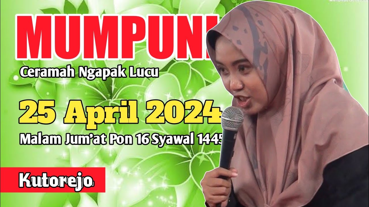 pengajian Akbar 25 April 2024 bersama ustadzah Mumpuni Handayayekti malam Jum'at di kutorejo ...