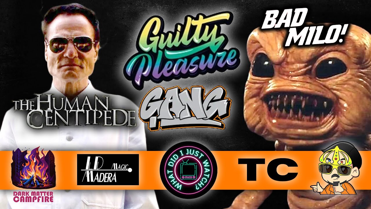 Guilty Pleasures | The Human Centipede | Bad Milo - YouTube