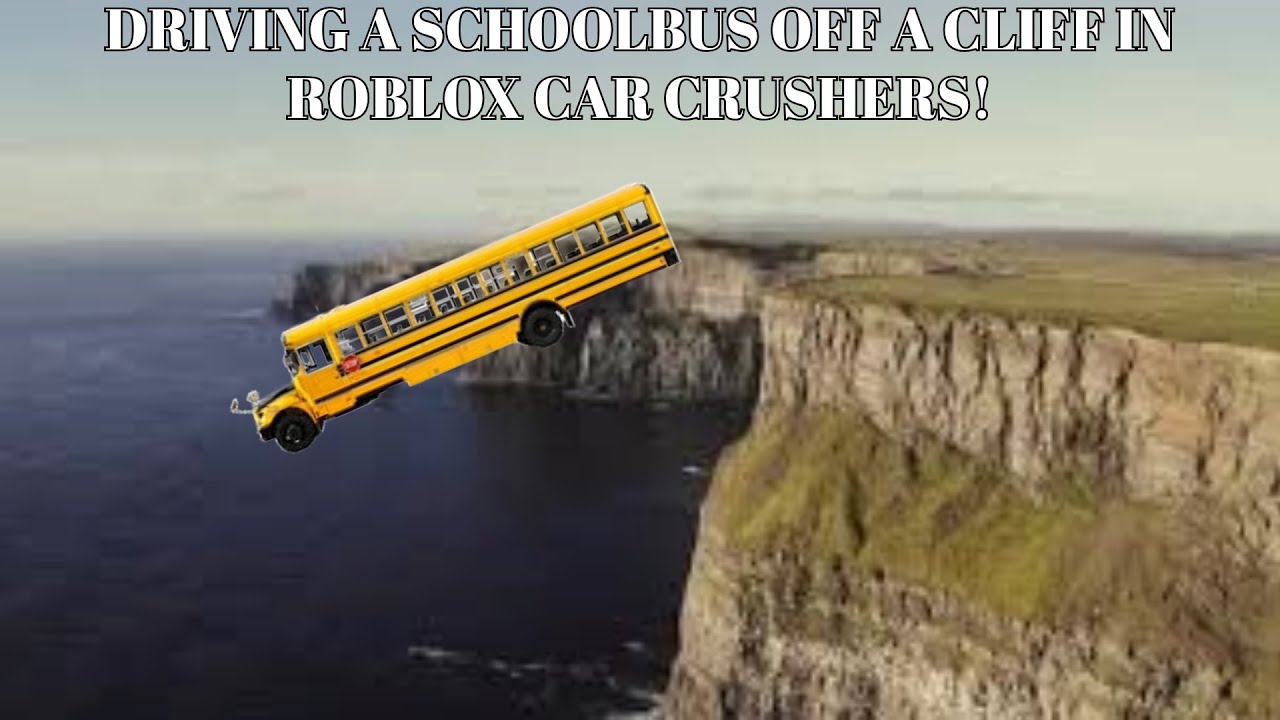 I drove a school bus off a cliff! (Car crushers roblox) - YouTube