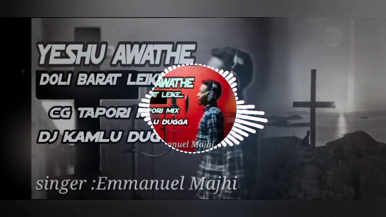 YESHU_AWATHE_DOLI_BARAT_LEIKE || NAGPURI SADRI DJ SONG || CG TAPORI MIX || DJ KAMLU DUGGA ||⏯️🎵🎵 ...