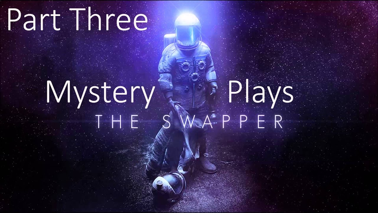 The Swapper - Game Play - Part Three - YouTube