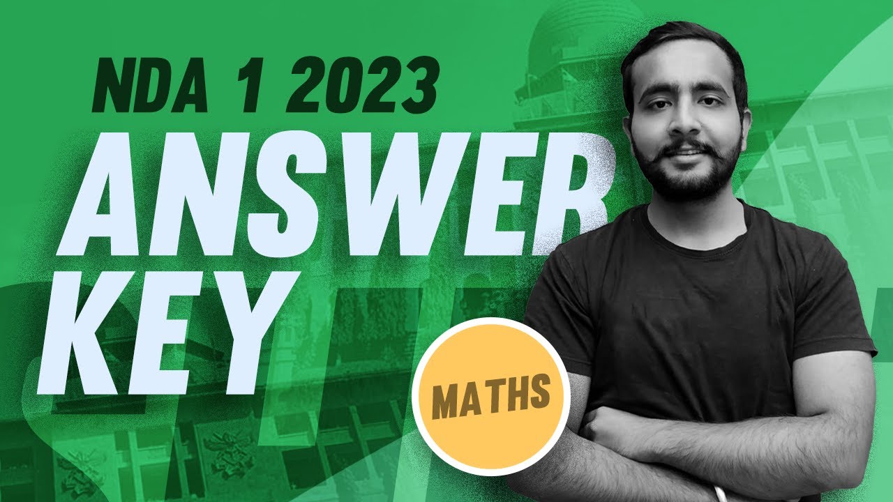 NDA 1 2023 MATHS ANSWER KEY || ARPIT SIR & PARVEEN SIR - YouTube