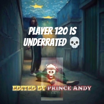 PLAYER 120 IS UNDERRATED💀|SQUID GAME SS3|ANDYS EDITZ - YouTube