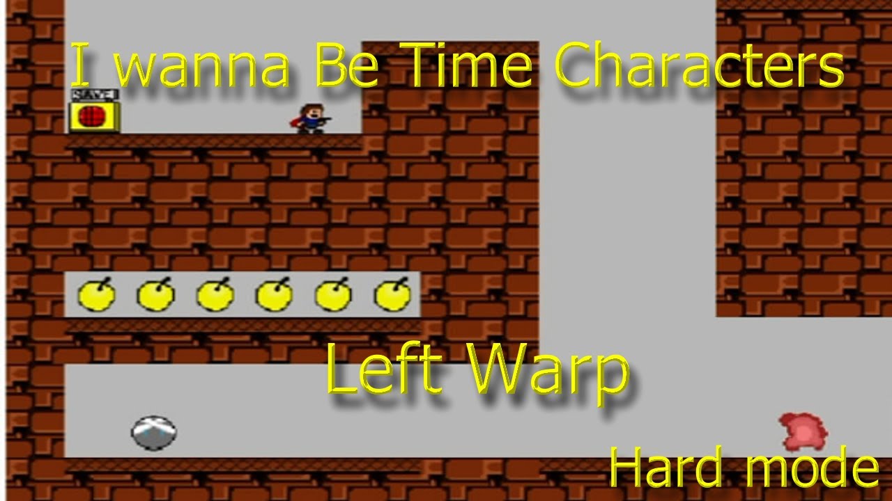 I wanna be Time Characters (hard) - Left warp world - YouTube